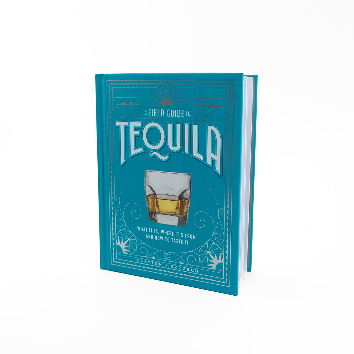 A Field Guide to Tequila – Modern Pastime